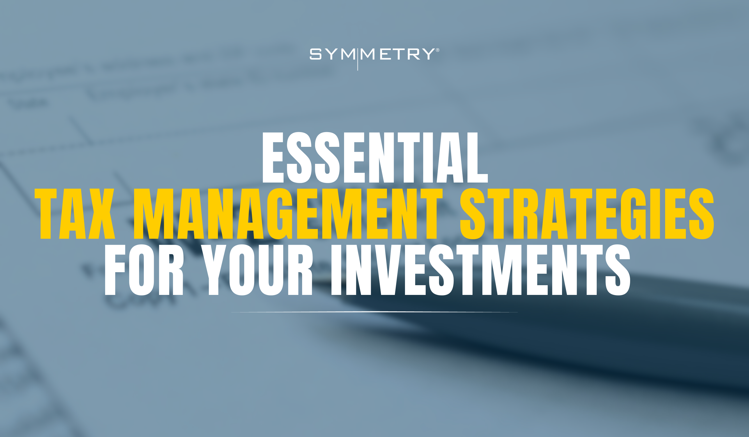 Essential Tax Management Strategies for Your Investments